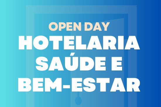 Open Day: Hotelaria, Saúde e Bem-estar — Escola Superior de Hotelaria e Turismo